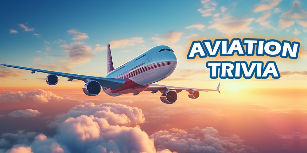 TEST YOUR AVIATION KNOWLEDGE - Aviation Trivia